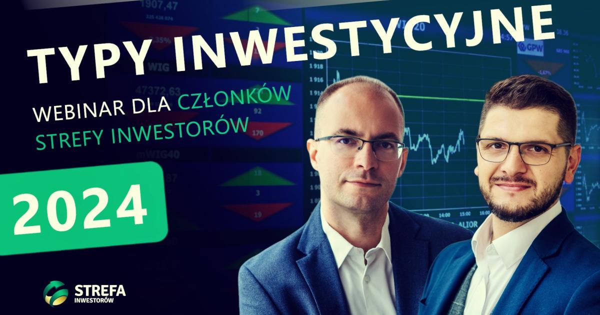W co inwestować w 2024 czyli Typy Inwestycyjne na rozpoczynający się rok [Webinar dla członków ...
